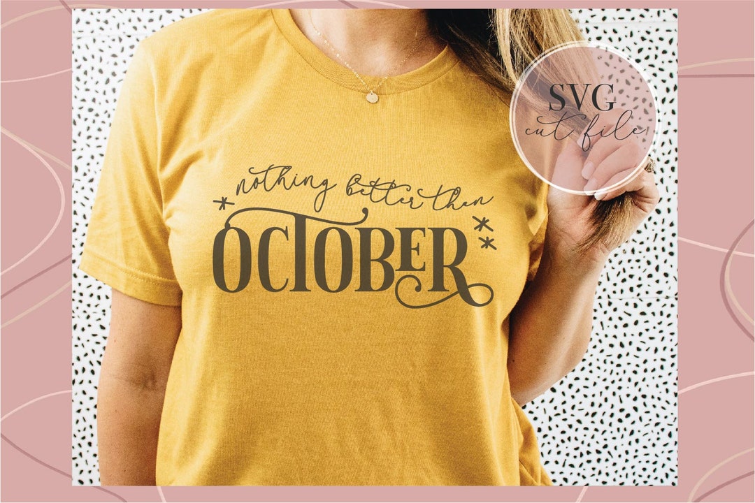 Nothing Better Than October Svg October Svg Hello Fall Svg - Etsy
