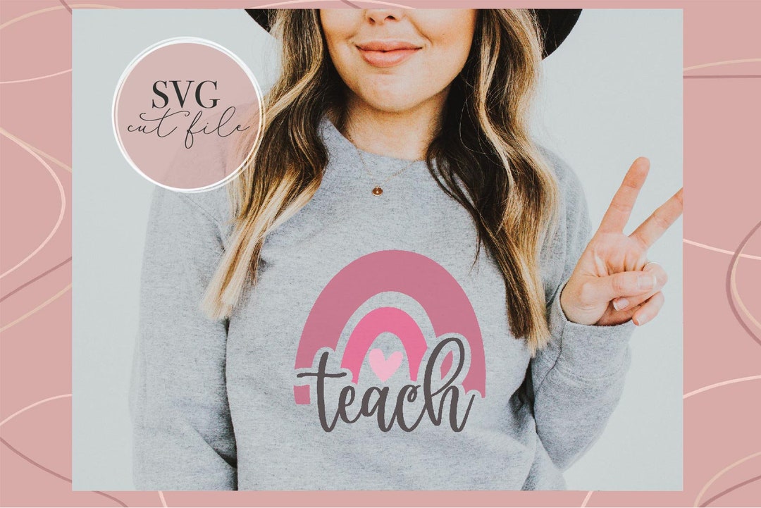 Teach Svg, Teacher Shirt Svg, Cute Teacher Shirt, Rainbow Teacher ...