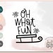 Oh What Fun Svg, Oh What Fun, Christmas Decor Svg, Holiday Sign Svg ...