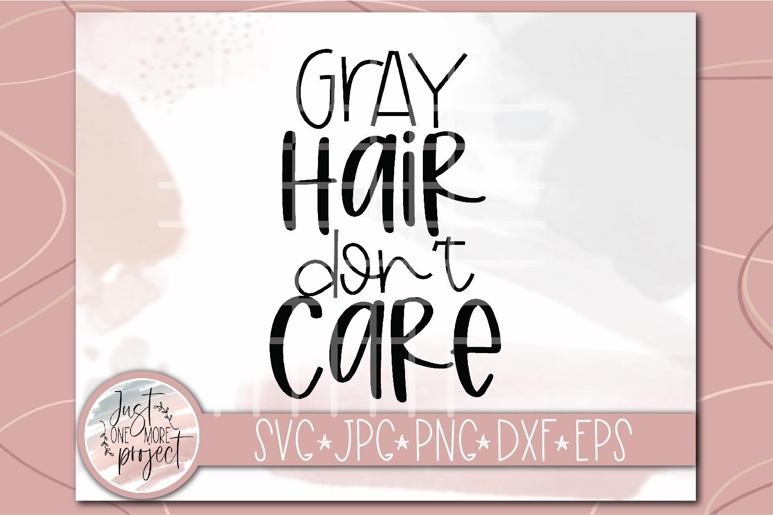 Gray Hair Dont Care Confident Woman Beauty Svg Gray Etsy Australia