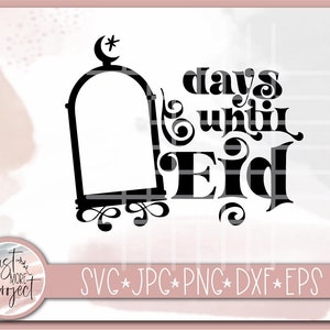Days Until Eid Svg, SVG for Eid, Eid Mubarak Svg, Islamic Svg, Eid ...