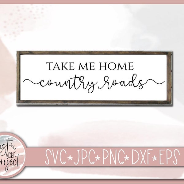Country Roads Take Me Home Svg - Etsy