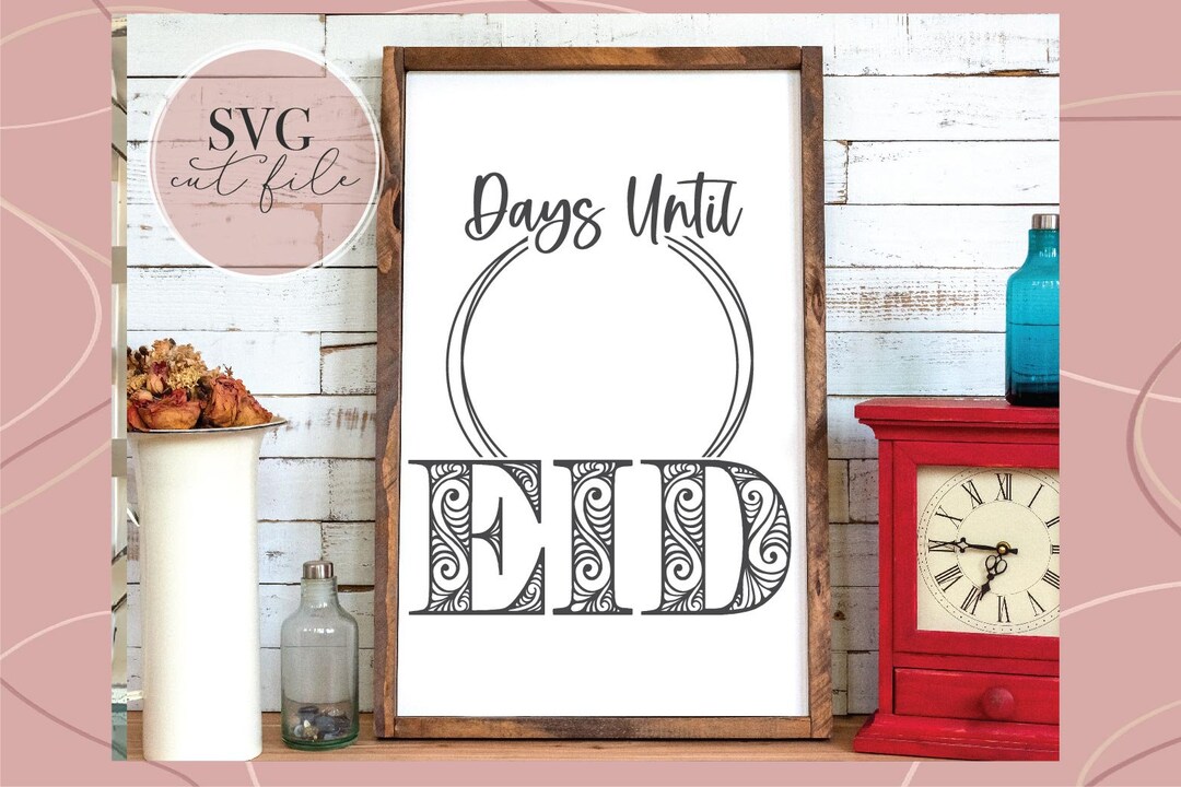 Days Until Eid Svg, SVG for Eid, Eid Mubarak Svg, Islamic Svg, Eid ...