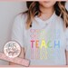 Teach Svg, Teacher Shirt Svg, Cute Teacher Shirt, Rainbow Teacher ...