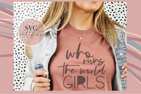 Who run the world svg Girls svg Girl power svg Strong girl | Etsy