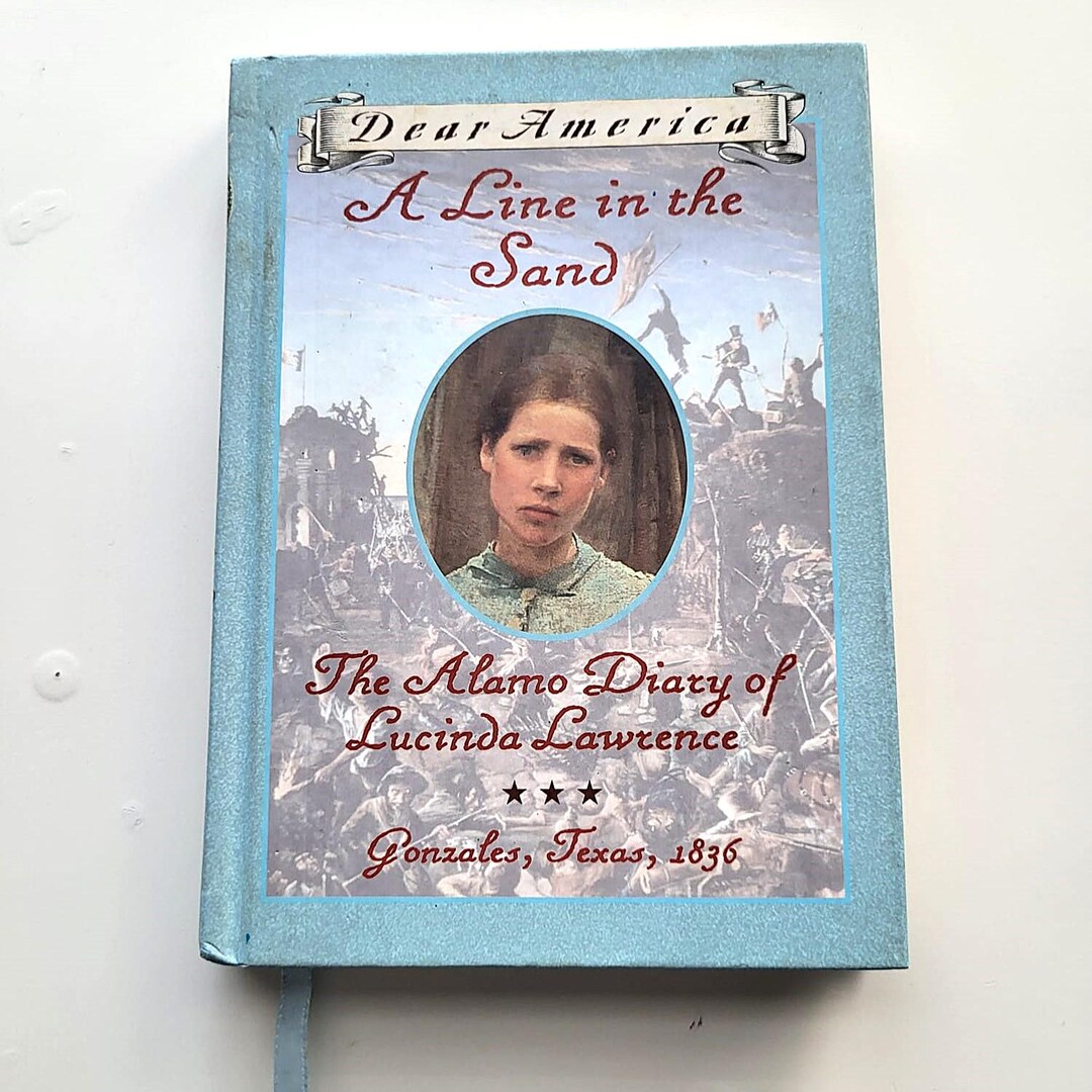 A Line in the Sand : the Alamo Diary of Lucinda Lawrence , Gonzales ...