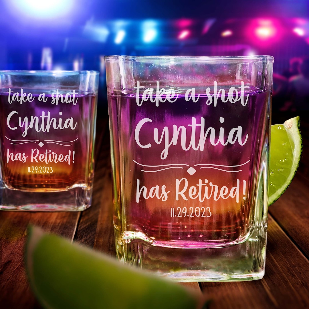 Take a Shot Retirement Shot Glass, Retirement Shot Glasses, Retirement ...