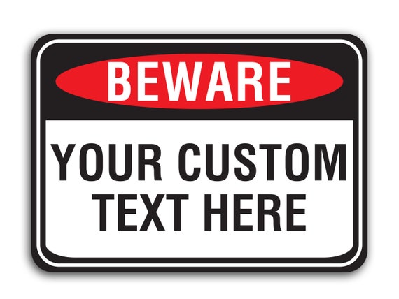 Beware Custom Sign Custom Metal Sign Personalized Metal - Etsy