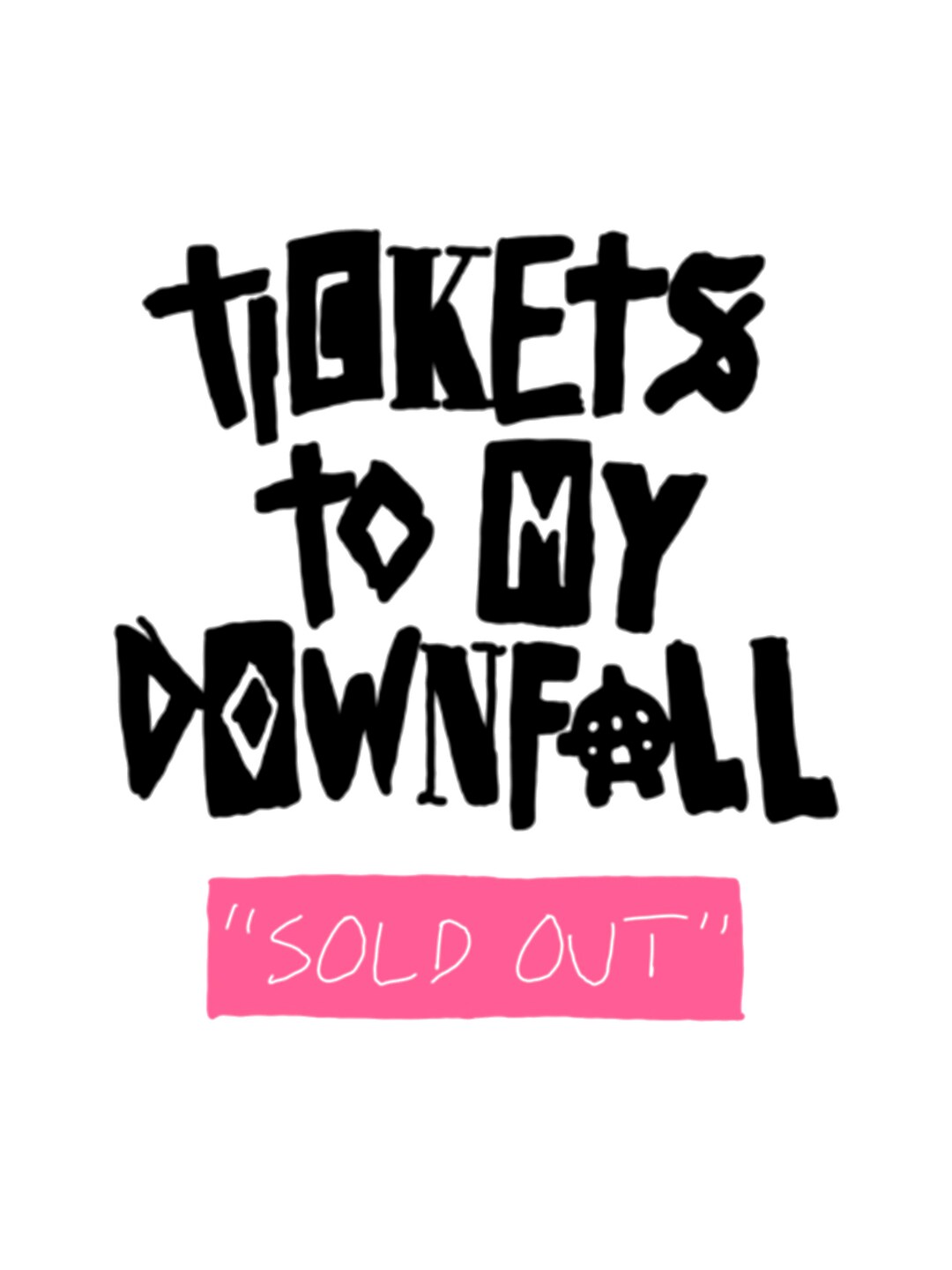 Tickets to My Downfall Sold Svg Instant Download, SVG, PNG, Digital ...