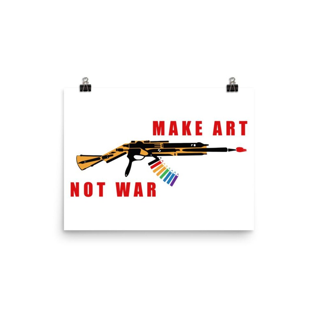 Make Art Not War Poster - Etsy