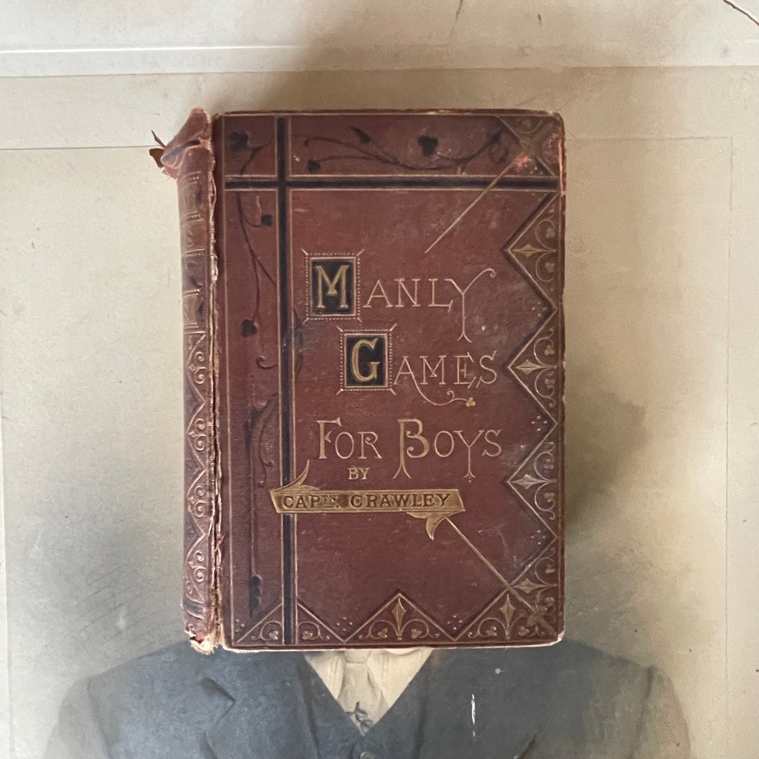 Antique Book Manly Games for Boys by Captain Rawdon Crawley Published ...