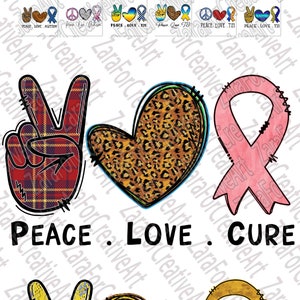 30 Design PNG SVG Sublimation , Peace Love Cure Fight Hope Awareness ...