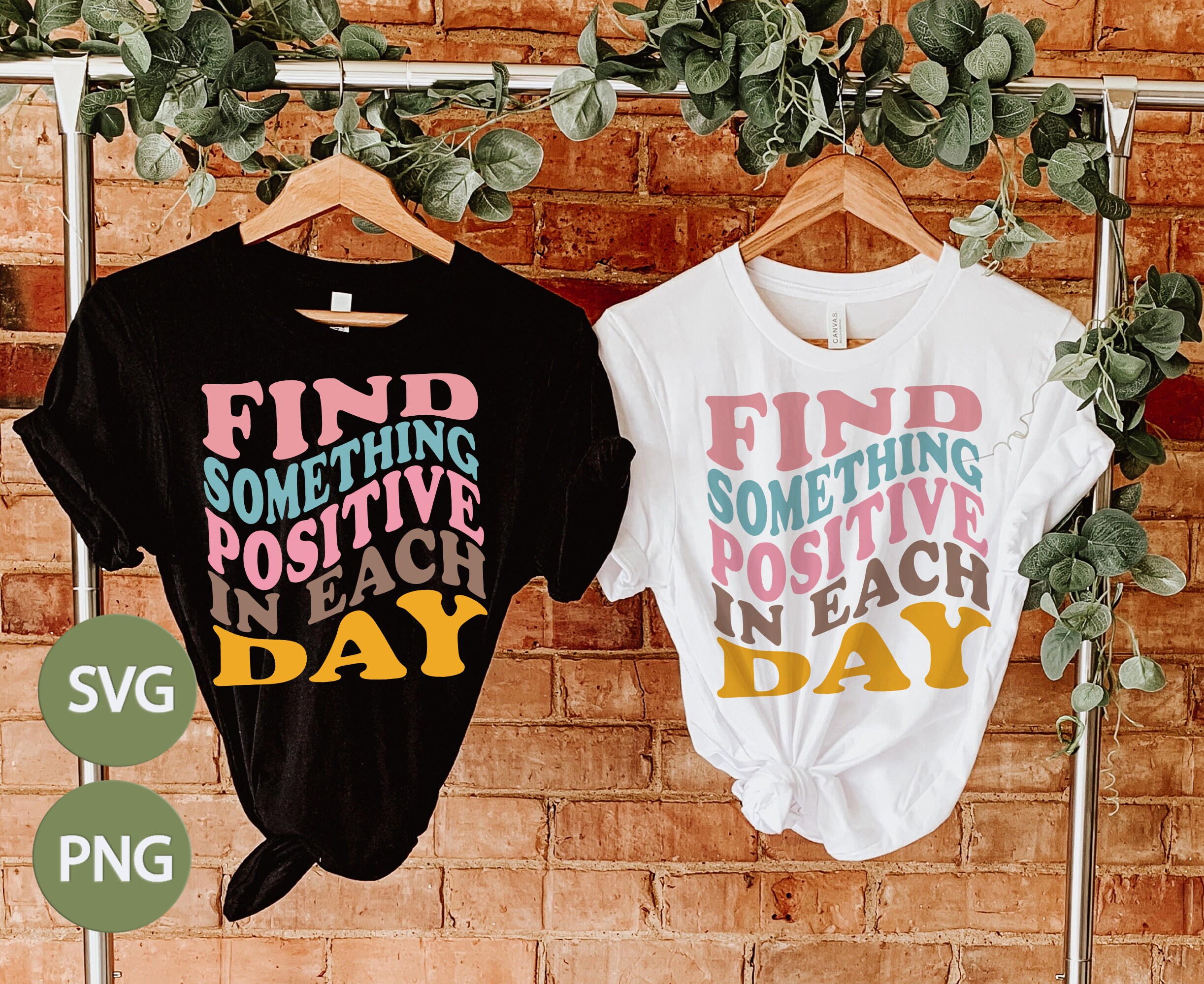 Find Something Positive in Each Day SVG PNG Sublimation | Digital File ...