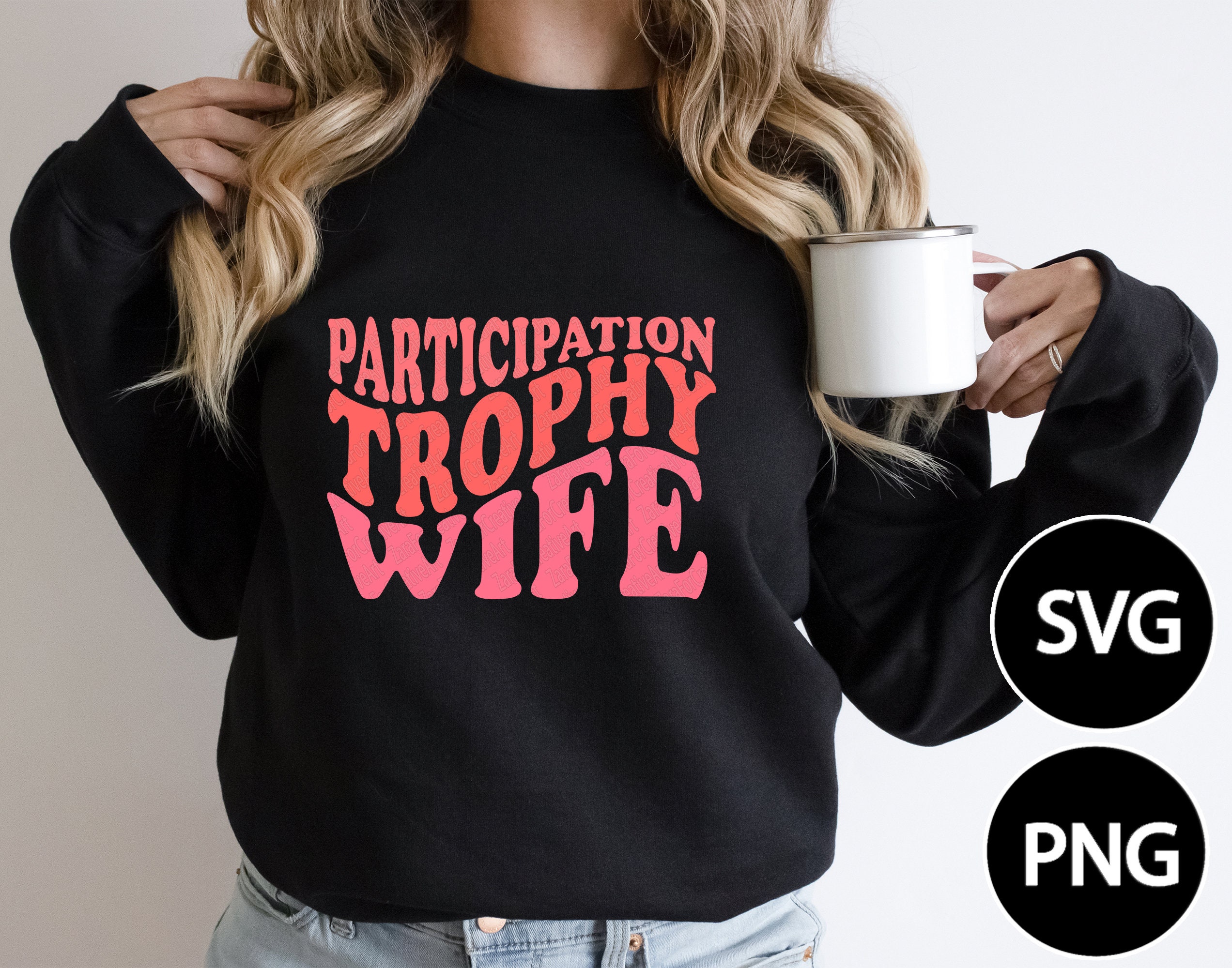 Participation trophy wife PNG SVG Sublimation Funny bride | Etsy