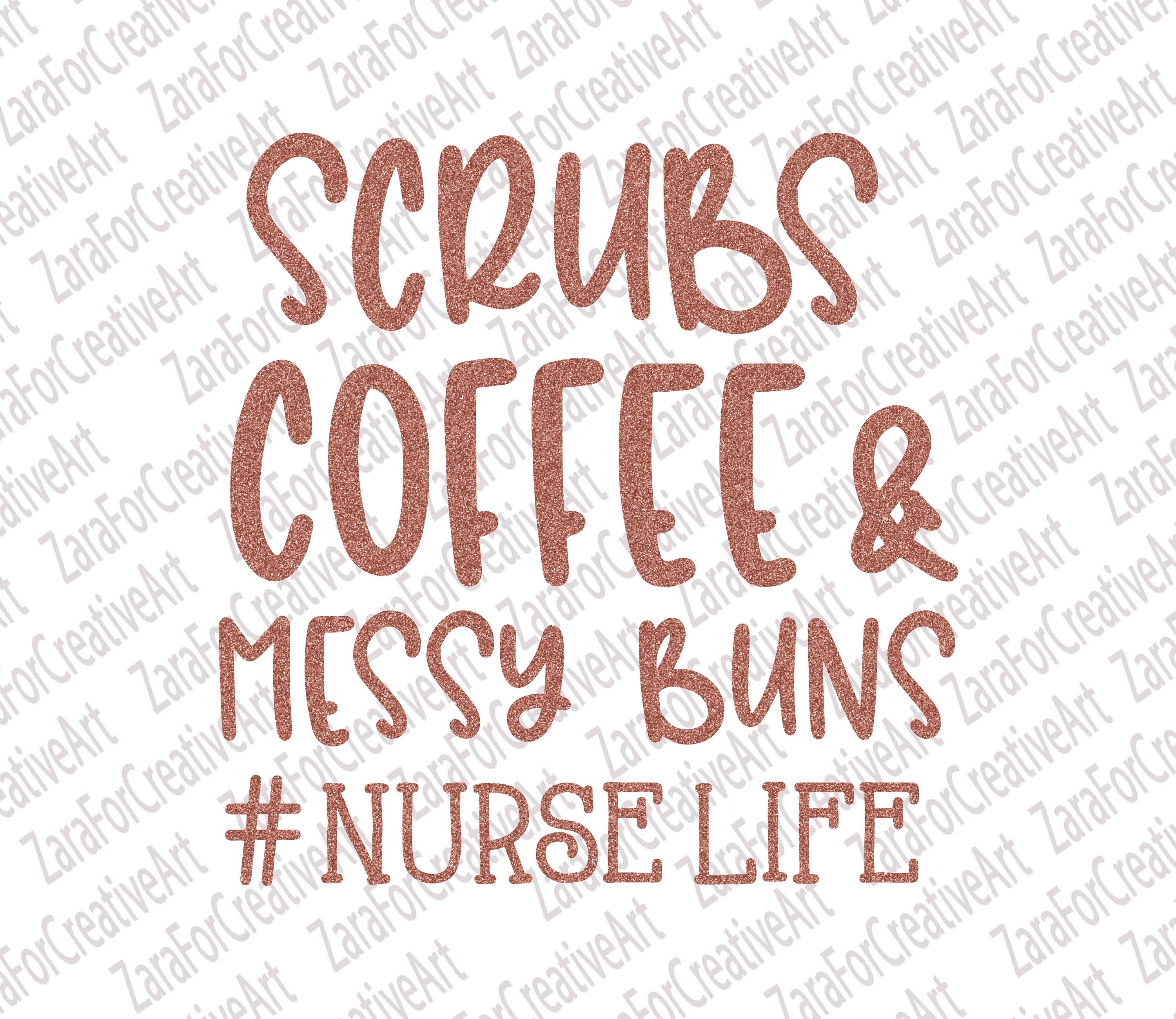 Scrubs Coffee Messy Buns Nurselife Nurse Svg Nursing Svg Etsy