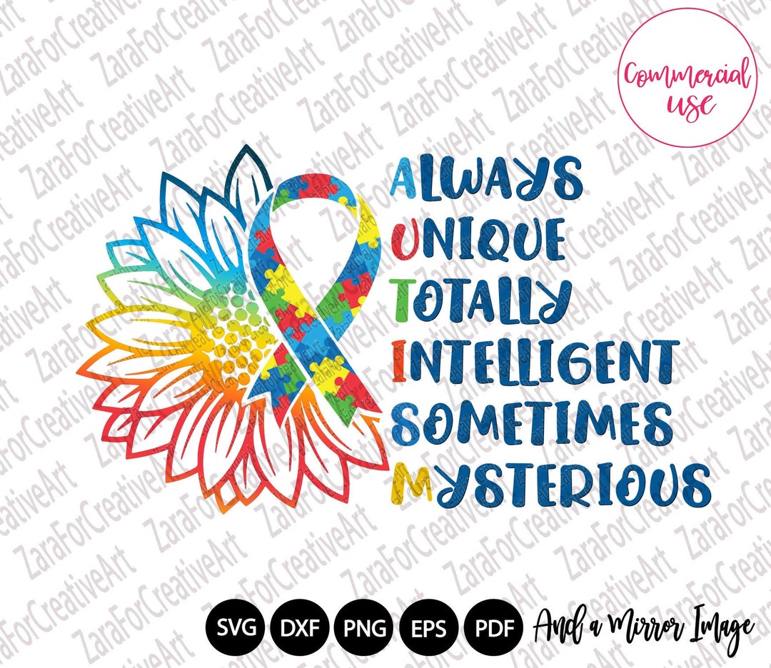 Always Unique Totally Intelligent Sometimes Mysterious! Autism Svg ...