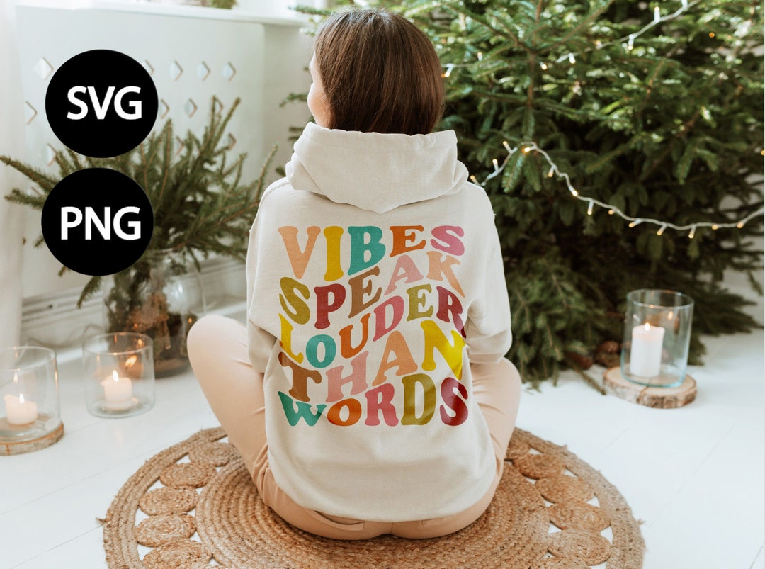 Vibes Speak Louder Than Words SVG PNG Sublimation | Digital File ...