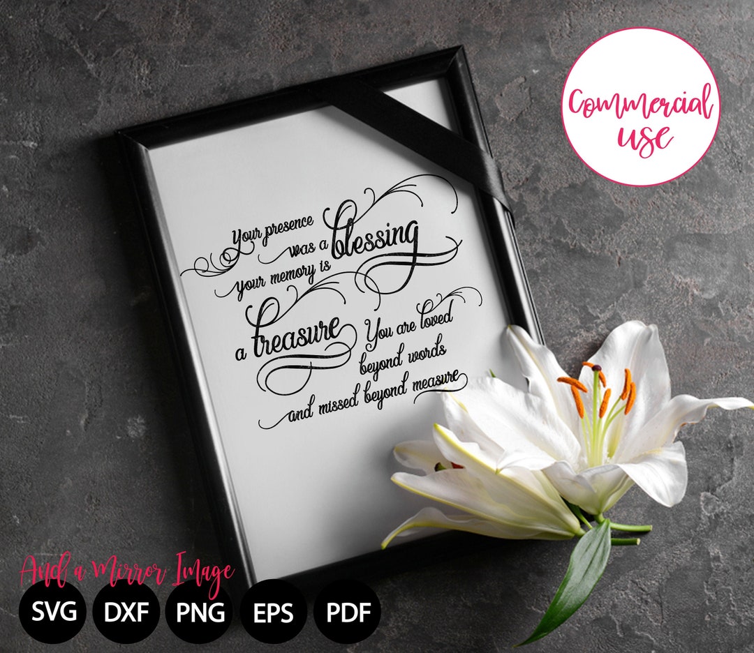 Mourning Svg Loss Memorial Your Presence Was a Blessing Your Memory is ...