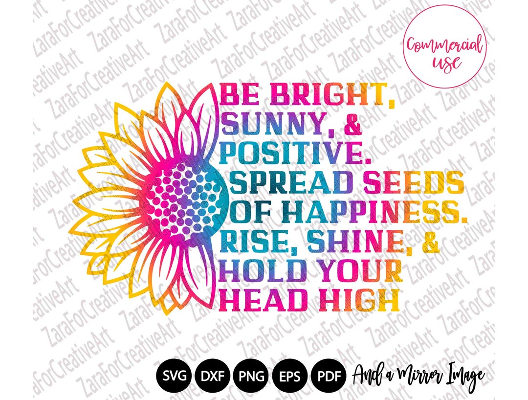 Be Bright Sunny Positive, Spread Happiness, Rise Shine Hold Your Head ...