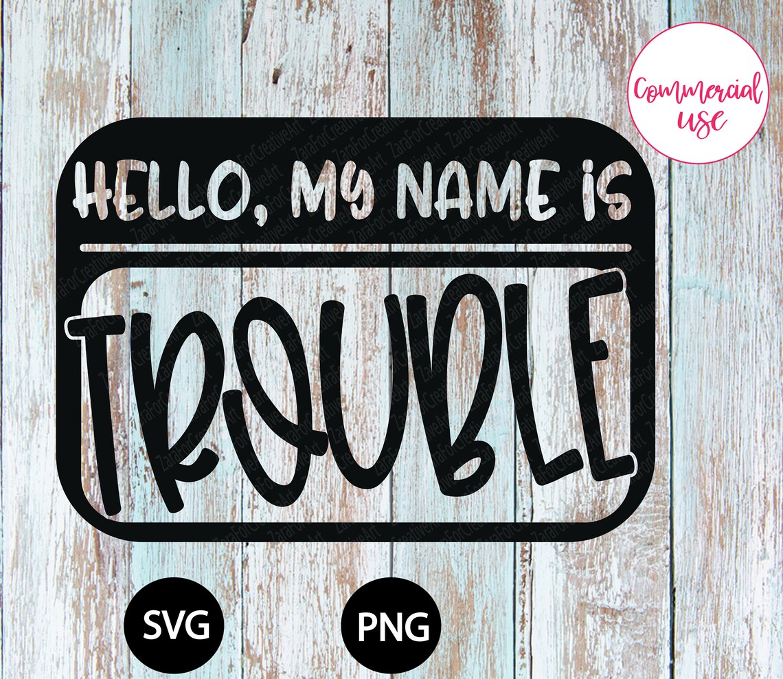 Hello My Name is Trouble Svg, Boy Design Png, Digital Download, Cute ...
