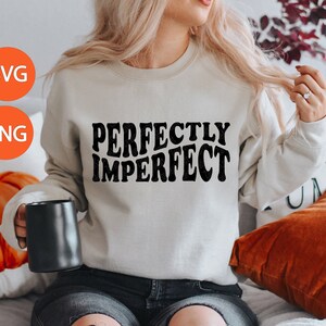 Perfectly Imperfect SVG PNG Inspirational Svg PNG Wavy - Etsy