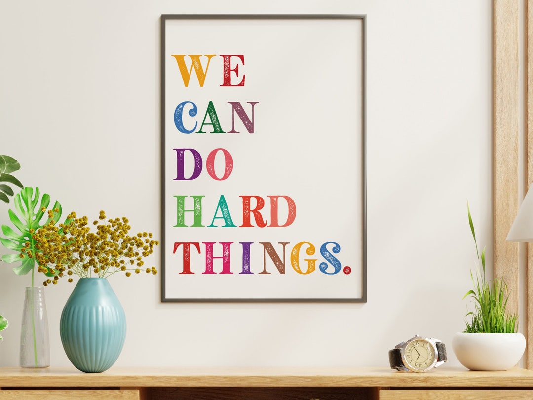 We Can Do Hard Things Printable Poster, JPG Files, Digital Download ...
