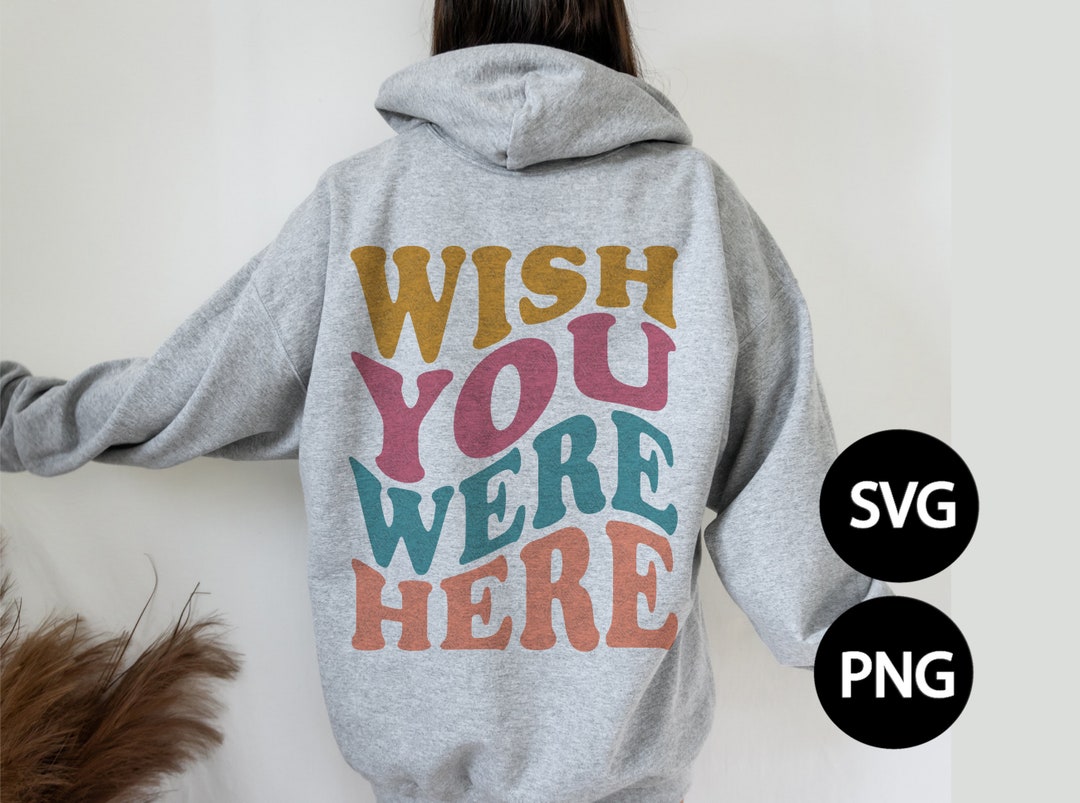 Wish You Were Here SVG PNG Sublimation Digital File Hippie Positive ...