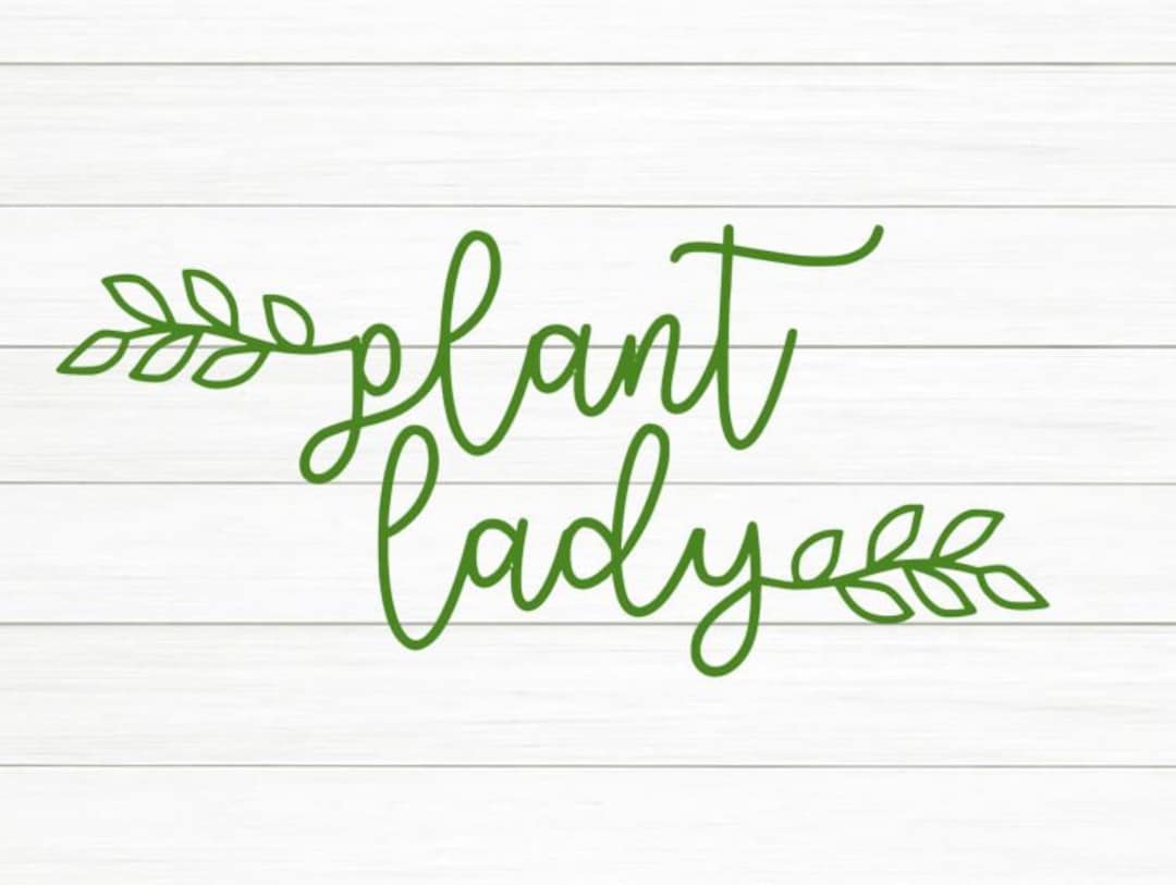 Plant Lady SVG | Plant Decal | SVG for Cricut | SVG for Silhouette ...