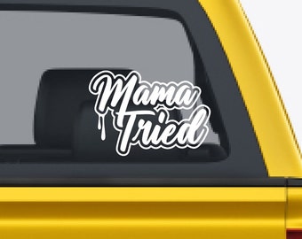 Mama Tried Sticker - Etsy