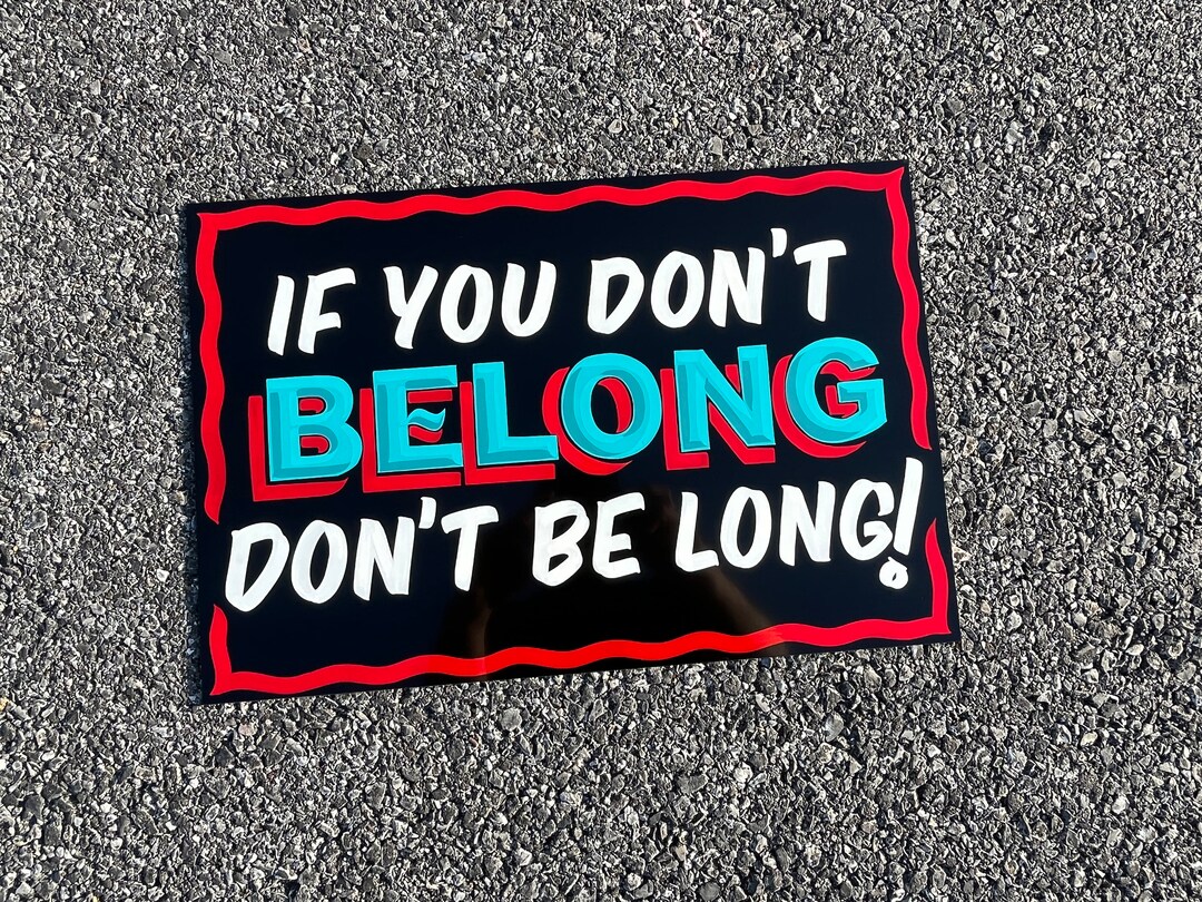 If You Dont Belong Sign - Etsy