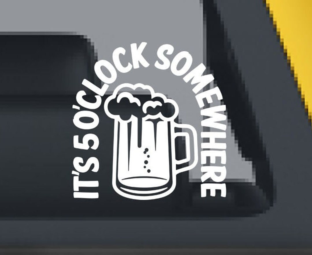 It's 5o'clock Somewhere Sticker - Etsy