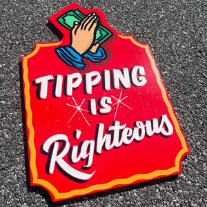 Tipping is Righteous Sign - Etsy