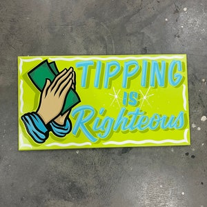Tipping is Righteous Sign - Etsy