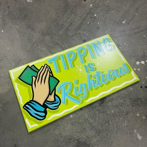 Tipping is Righteous Sign - Etsy