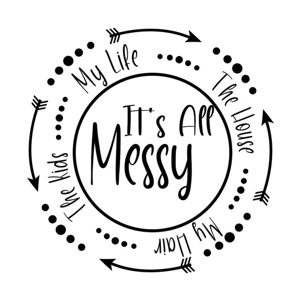Its All Messy Svg - Etsy