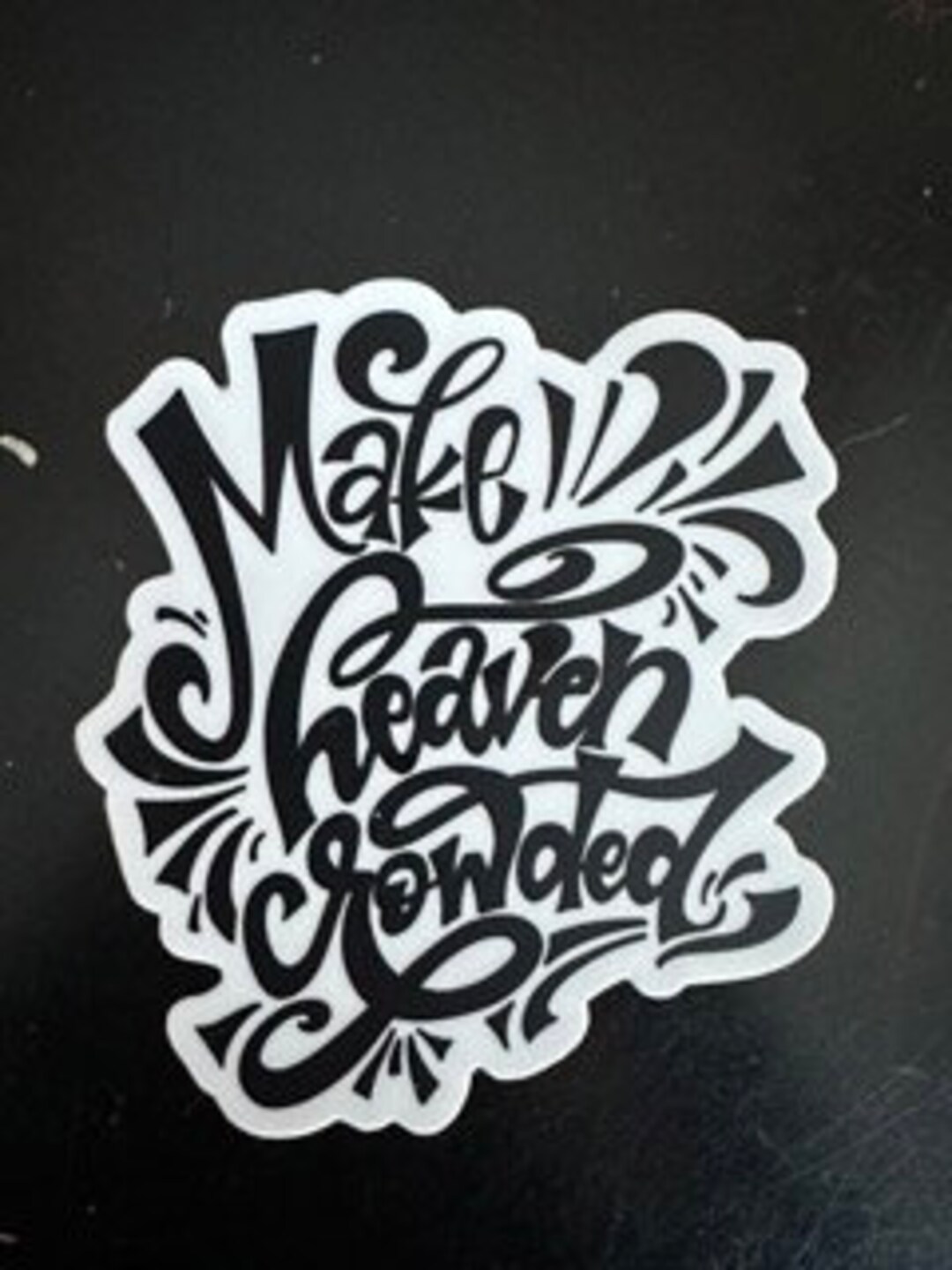 Make Heaven Crowded, Vinyl Sticker, Lutheran Sticker, Waterproof ...