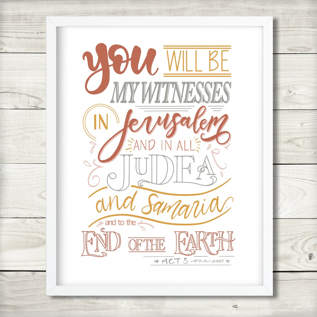 You Will Be My Witnesses Bible Verse, End of the Earth, Acts 1:8 ...