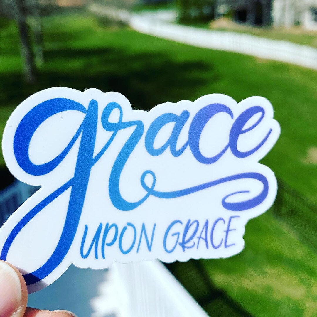 Grace Upon Grace Vinyl Sticker, Bible Verse Die Cut Sticker, Christian ...