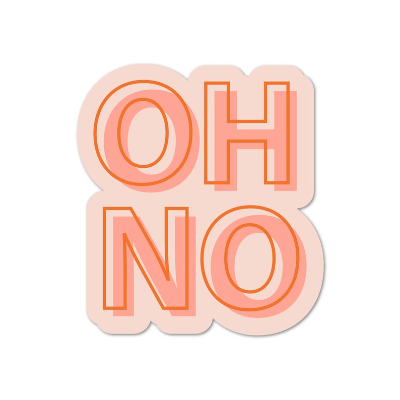 OH NO Sticker Funny Stickers Waterproof Sticker Water - Etsy