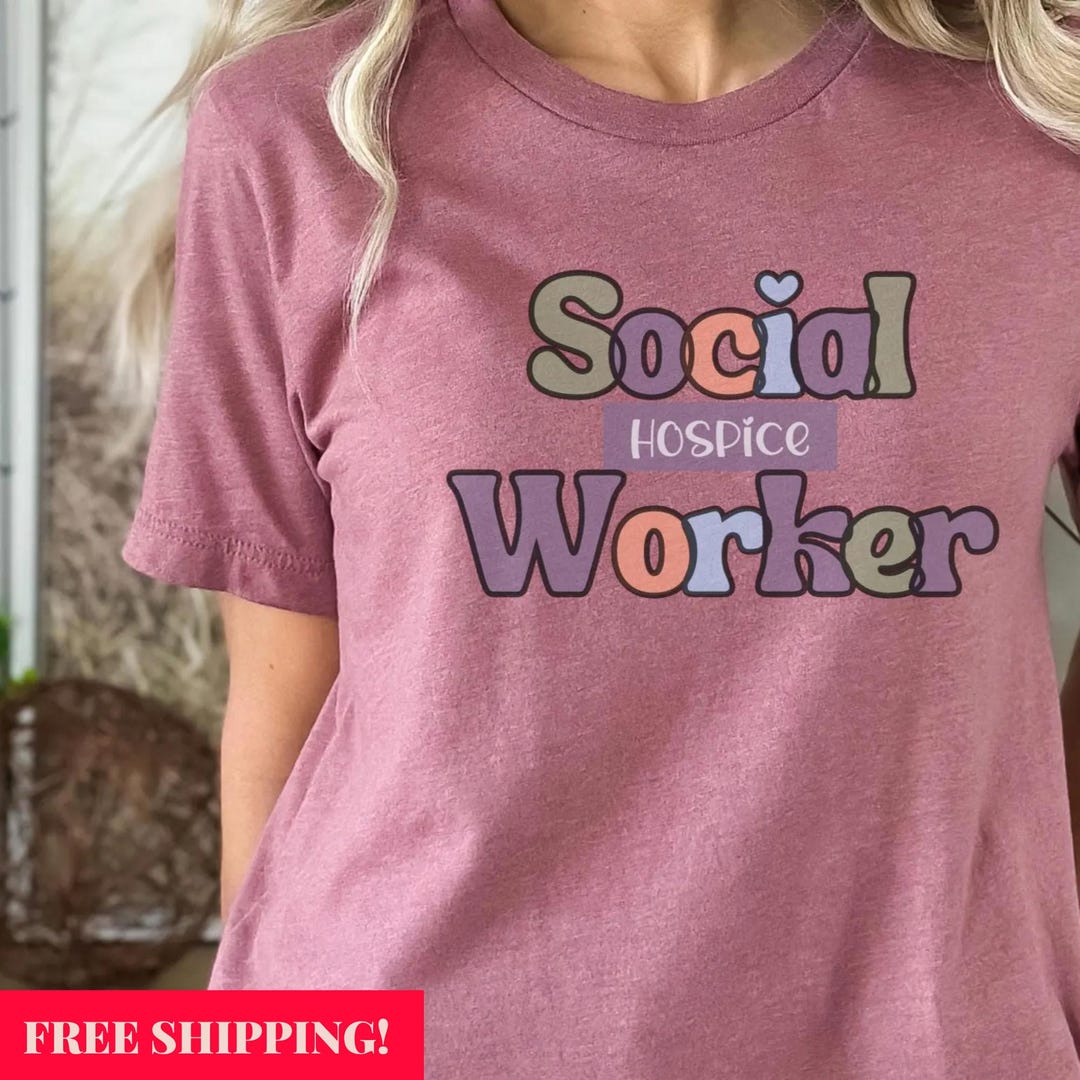 Hospice Social Work Shirt Social Worker Tshirt Social Work Gift Social ...