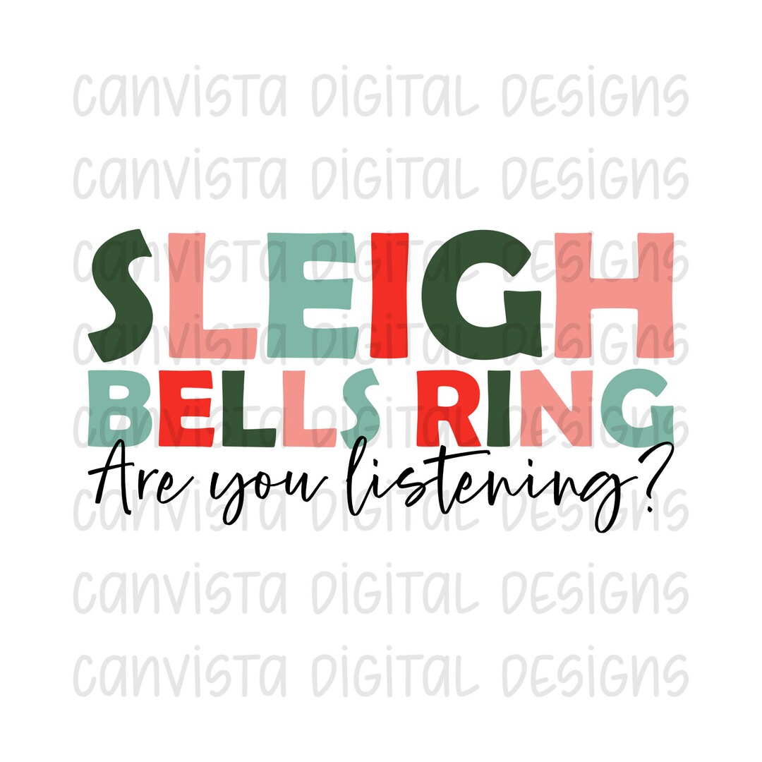 Sleigh Bells Rings Are You Listening Png File Commercial Use Print