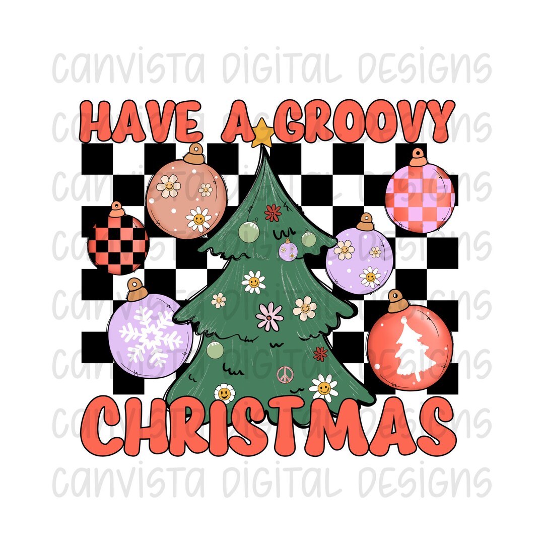 Have A Groovy Christmas PNG File - Commercial Use Print File ...
