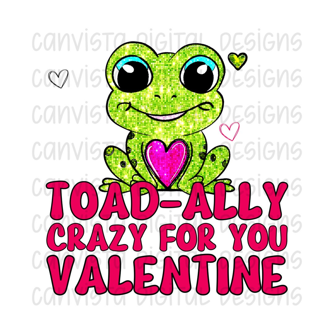 Toad-ally Crazy for You Valentine Funny Vday PNG File Commercial Use ...