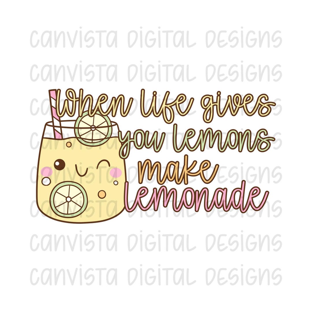 When Life Gives You Lemons, Make Lemonade PNG File - Digital Download ...