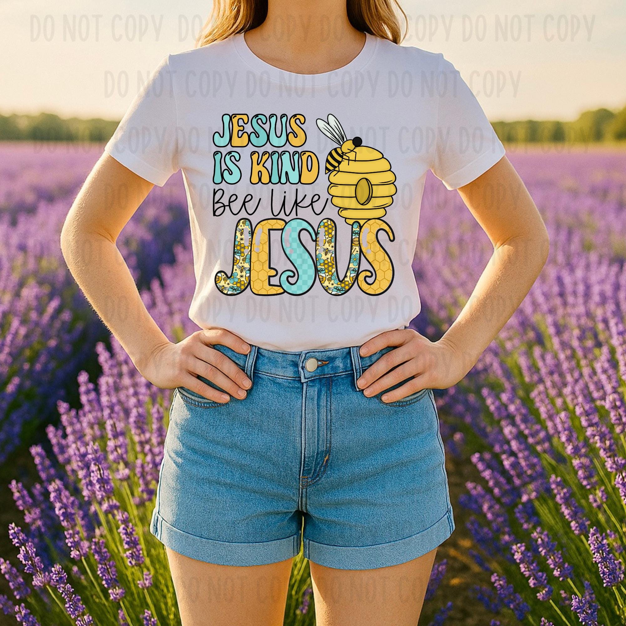 Jesus is Kind. Bee Like Jesus PNG File - Digital Design - Commercial ...