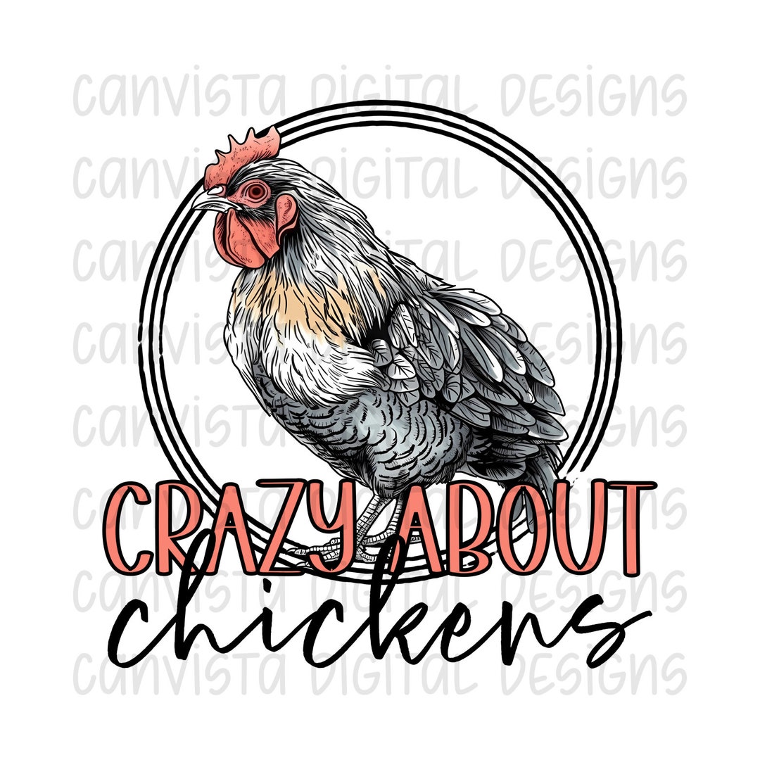 Crazy About Chickens PNG File for Sublimation/dtf - Commercial Use ...
