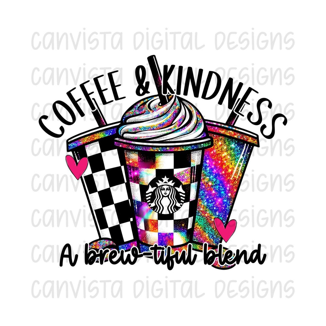 Coffee & Kindness A Brewtiful Blend PNG File - Commercial Use Print File - Retro Coffee Digital ...