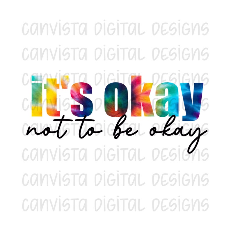 It's Okay Not to Be Okay PNG File for Sublimation Mental Health Matters ...