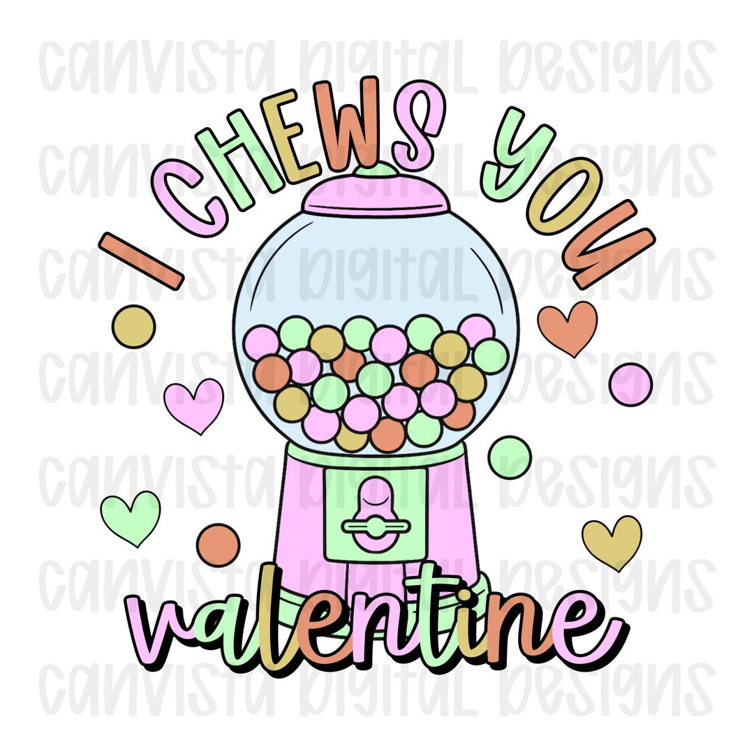 I Chews You Valentine PNG – Cute Gumball Machine Valentine Design ...