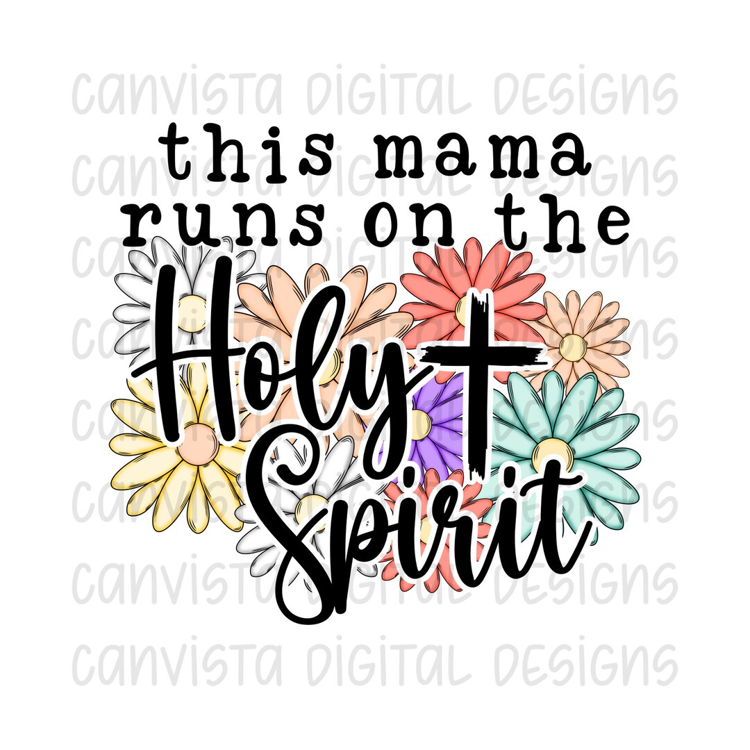 This Mama Runs on the Holy Spirit - Biblical - Faith Based Design - PNG ...